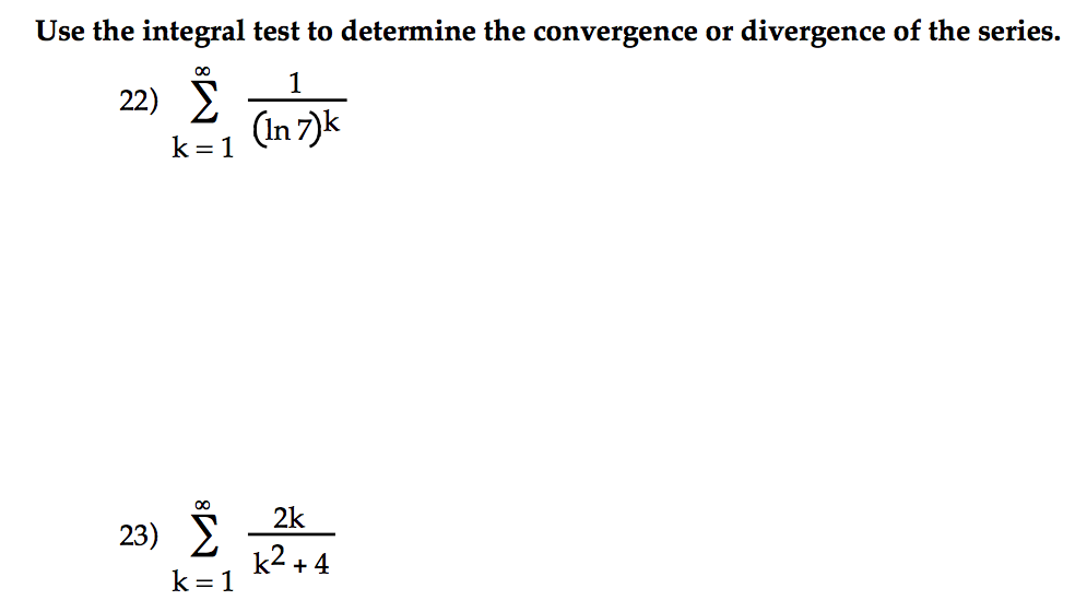 Solved Use the integral test to determine the convergence or | Chegg.com