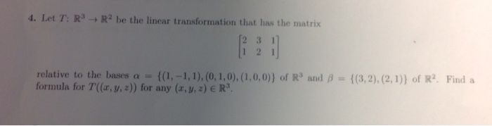 Solved Let T: R^3 rightarrow R^2 be the linear tranformation | Chegg.com