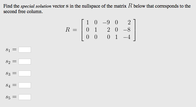 Solved Find the special solution vector in the nullspace of | Chegg.com