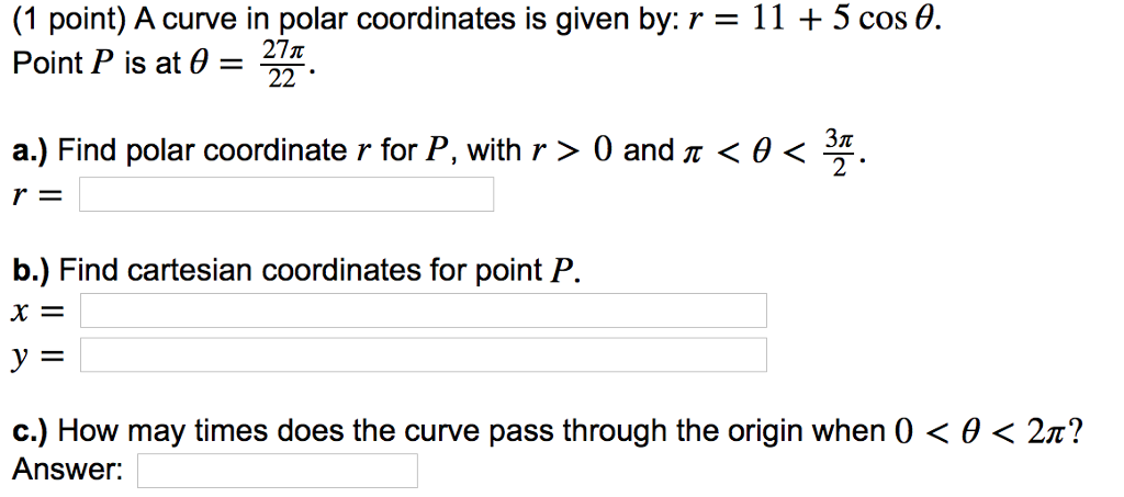 Solved (1 point) A curve in polar coordinates is given by: r | Chegg.com