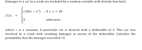 Solved Damages to a car in a crash are modeled by a random | Chegg.com