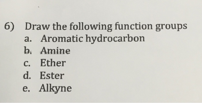 Solved Draw the following function groups Aromatic | Chegg.com