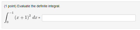 Solved 1 point) Evaluate the definite integral (x + 1)2 dr. | Chegg.com
