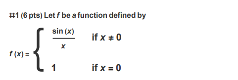 Solved #1 (6 pts) Let f be a function defined by sin (x) if | Chegg.com
