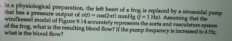 In a physiological preparation, the left heart of a | Chegg.com