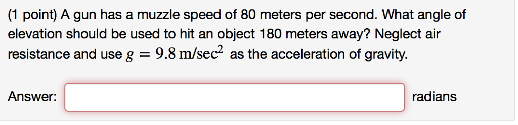 Solved (1 point) A gun has a muzzle speed of 80 meters per | Chegg.com
