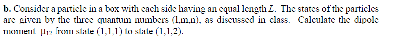 Solved b. Consider a particle in a box with each side having | Chegg.com