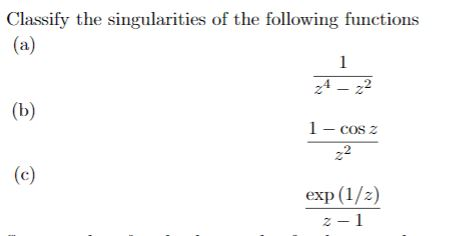 Solved Classify the singularities of the following functions | Chegg.com