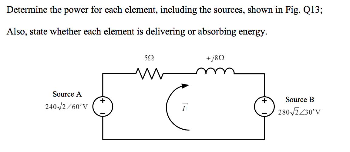 Solved Determine the power for each element, including the | Chegg.com
