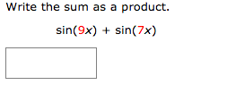 Solved Write the sum as a product. sin(9x) + sin(7x) | Chegg.com
