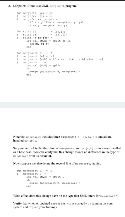 Solved Here is an SML mergesort program: fun merge ([], ys) | Chegg.com