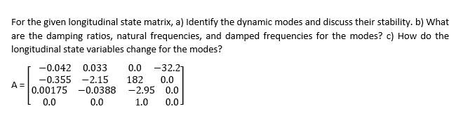 Solved For the given longitudinal state matrix, a) Identify | Chegg.com