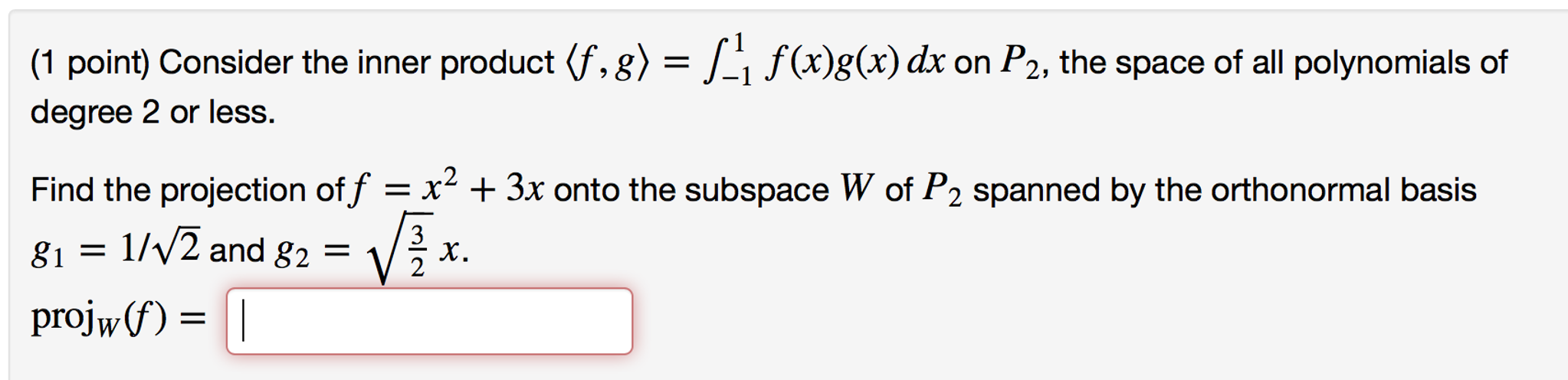 Solved Consider the inner product = integral_1^1 | Chegg.com