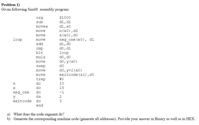 Solved Problem 1) Given following Sim68 assembly program: | Chegg.com