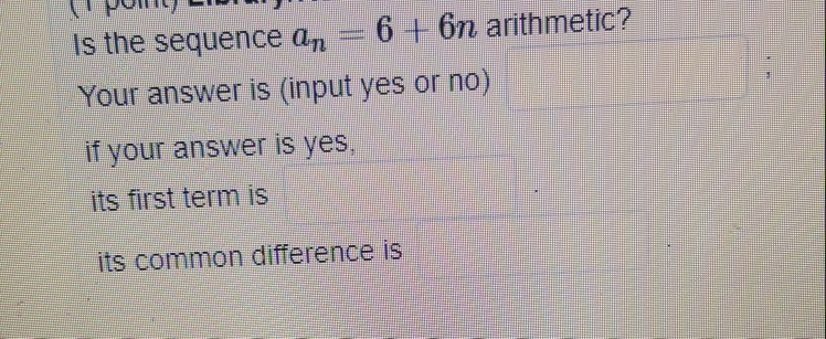 Solved is the sequence an 6 + 6n arithmetic? Your answer is | Chegg.com