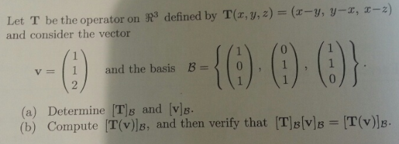 Solved Let T be the operator on R^3 defined by T(x,y,z) = | Chegg.com