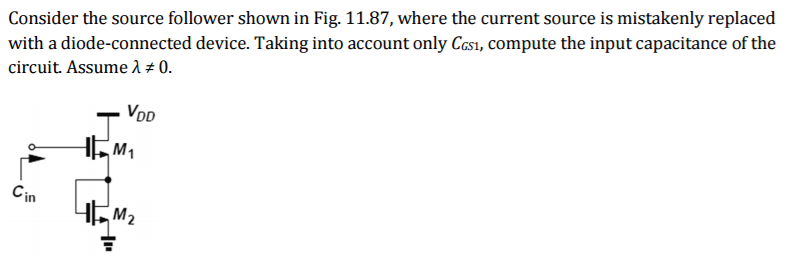 Solved Consider the source follower shown in Fig. 11.87, | Chegg.com