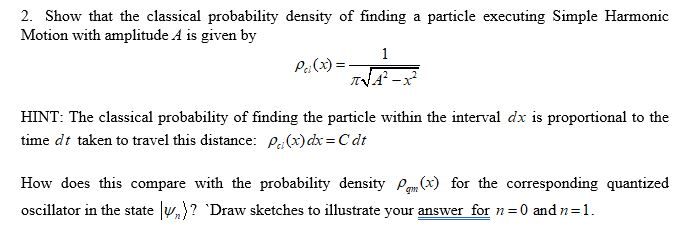Solved 2. Show that the classical probability density of | Chegg.com