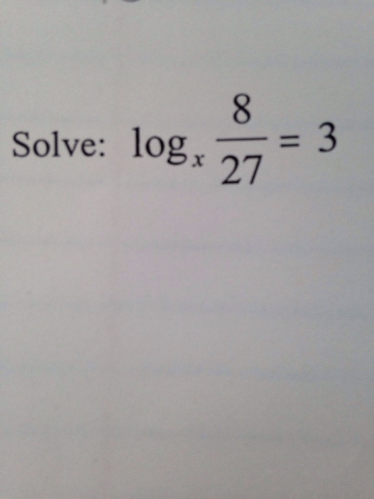 Solved Solve: logx8/27=3 | Chegg.com