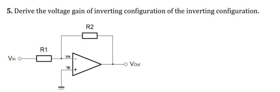 Solved Derive the voltage gain of inverting configuration of | Chegg.com