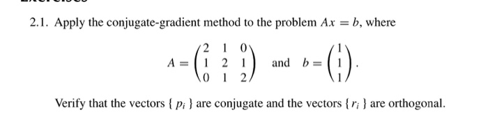 Solved 2.1. Apply the conjugate-gradient method to the | Chegg.com