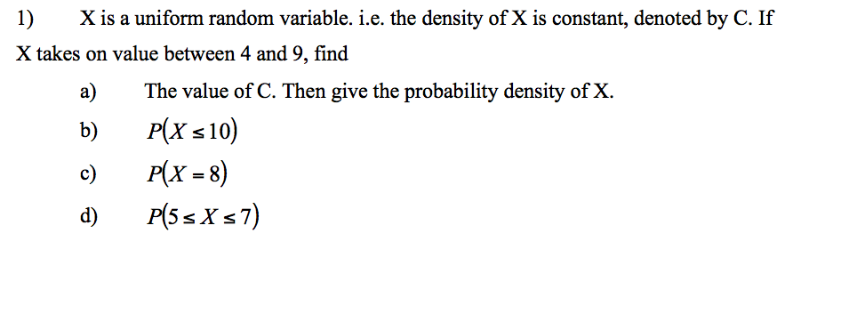 Solved 1)Xis a uniform random variable. i.e. the density of | Chegg.com