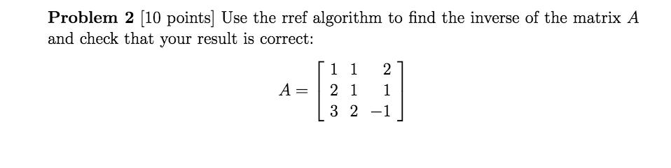 Solved Use the rref algorithm to find the inverse of the | Chegg.com