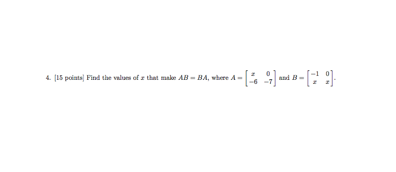 Solved Find the values of x that make AB = BA, where and . | Chegg.com