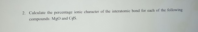Solved Calculate the percentage ionic character of the | Chegg.com