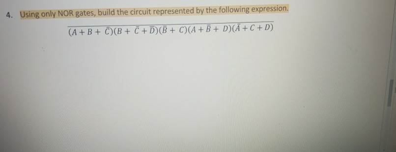 Solved 4. Using only NOR gates, build the circuit | Chegg.com