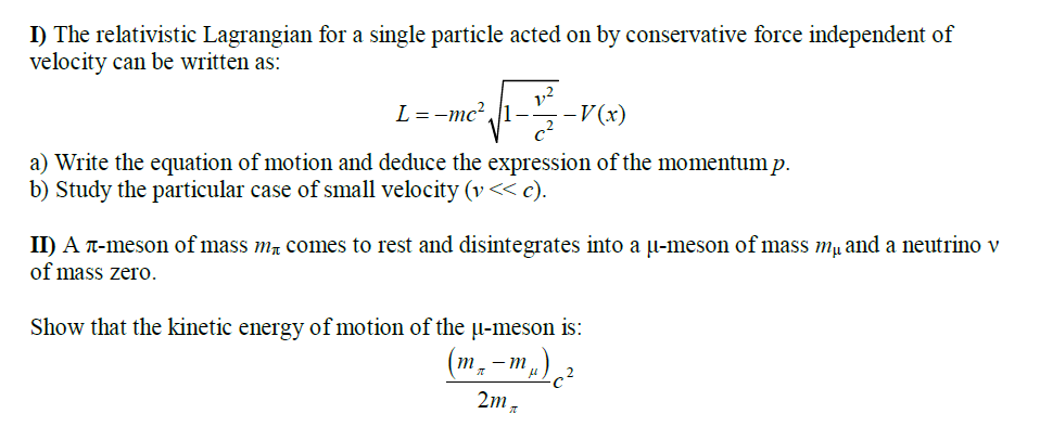 Solved I) The relativistic Lagrangian for a single particle | Chegg.com