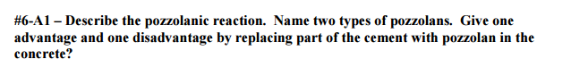 Solved Describe the pozzolanic reaction. Name two types of | Chegg.com