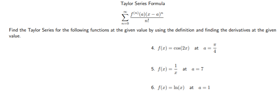 Solved Taylor Series Formula a( -a) Find the Taylor Series | Chegg.com