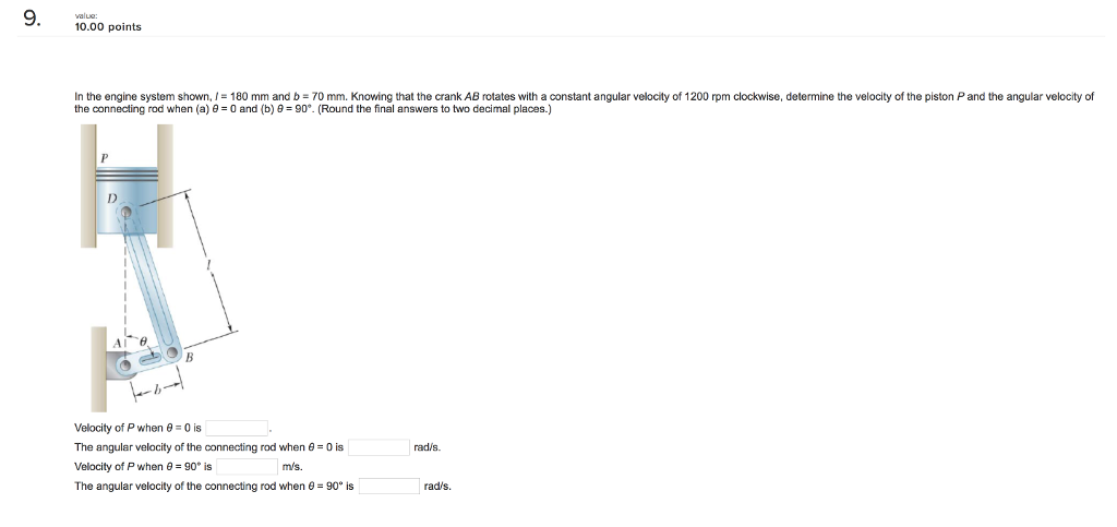 Solved 10.00 points In the engine system shown, 1 = 180 mm | Chegg.com