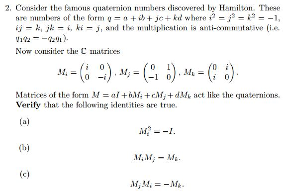 Solved Consider the famous quaternion numbers discovered by | Chegg.com