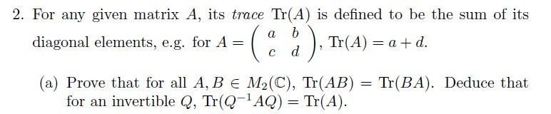 Solved For any given matrix A, its trace Tr(A) is defined to | Chegg.com