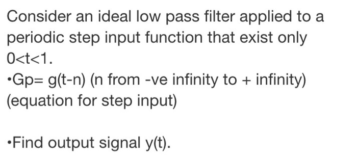 Solved Consider an ideal low pass filter applied to a | Chegg.com