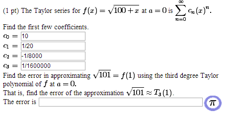 Solved The Taylor series for f(x) = 100 + x at a = 0 is | Chegg.com