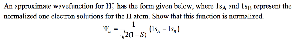Solved An Approximate Wavefunction For H2 Has The Form Given