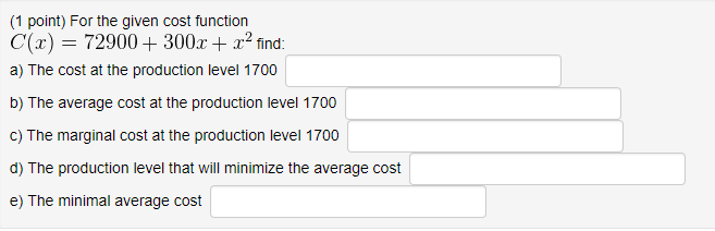 Solved (1 point) For the given cost function C(x) 72900 + | Chegg.com