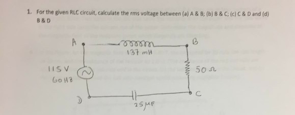 Solved 1. For the given RLC circuit, calculate the rms | Chegg.com
