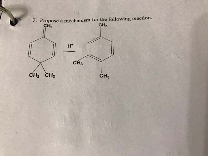 Solved Propose a mechanism for the following reaction. 7. | Chegg.com
