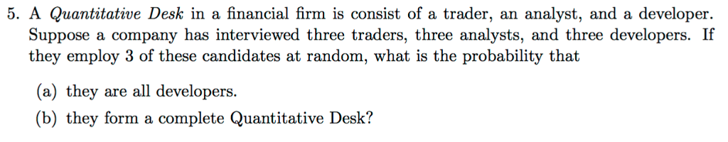 Solved 5. A Quantitative Desk in a financial firm is consist | Chegg.com