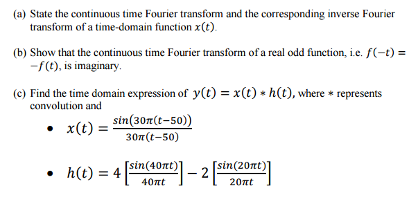 Solved State the continuous time Fourier transform and the | Chegg.com