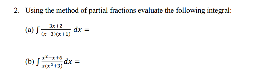 Solved Using the method of partial fractions evaluate the | Chegg.com