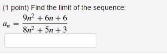 Solved Find the limit of the sequence: a_n = 9n^2 + 6n + | Chegg.com