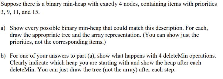 Solved Suppose There Is A Binary Min Heap With Exactly 4 