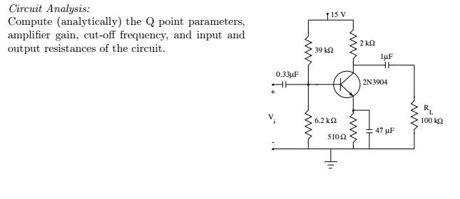 Solved Circuit Analysis: Compute (analytically) the Q point | Chegg.com