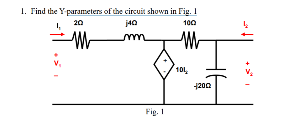 Solved 1. Find the Y-parameters of the circuit shown in Fig. | Chegg.com