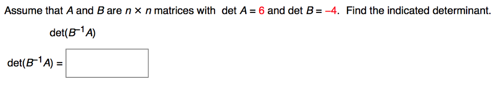 Solved Assume that A and Bare n times n matrices with det A | Chegg.com